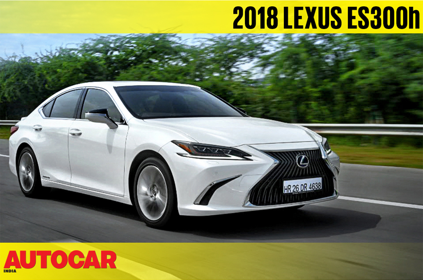 2018 Lexus ES 300h India video review - Introduction | Autocar India