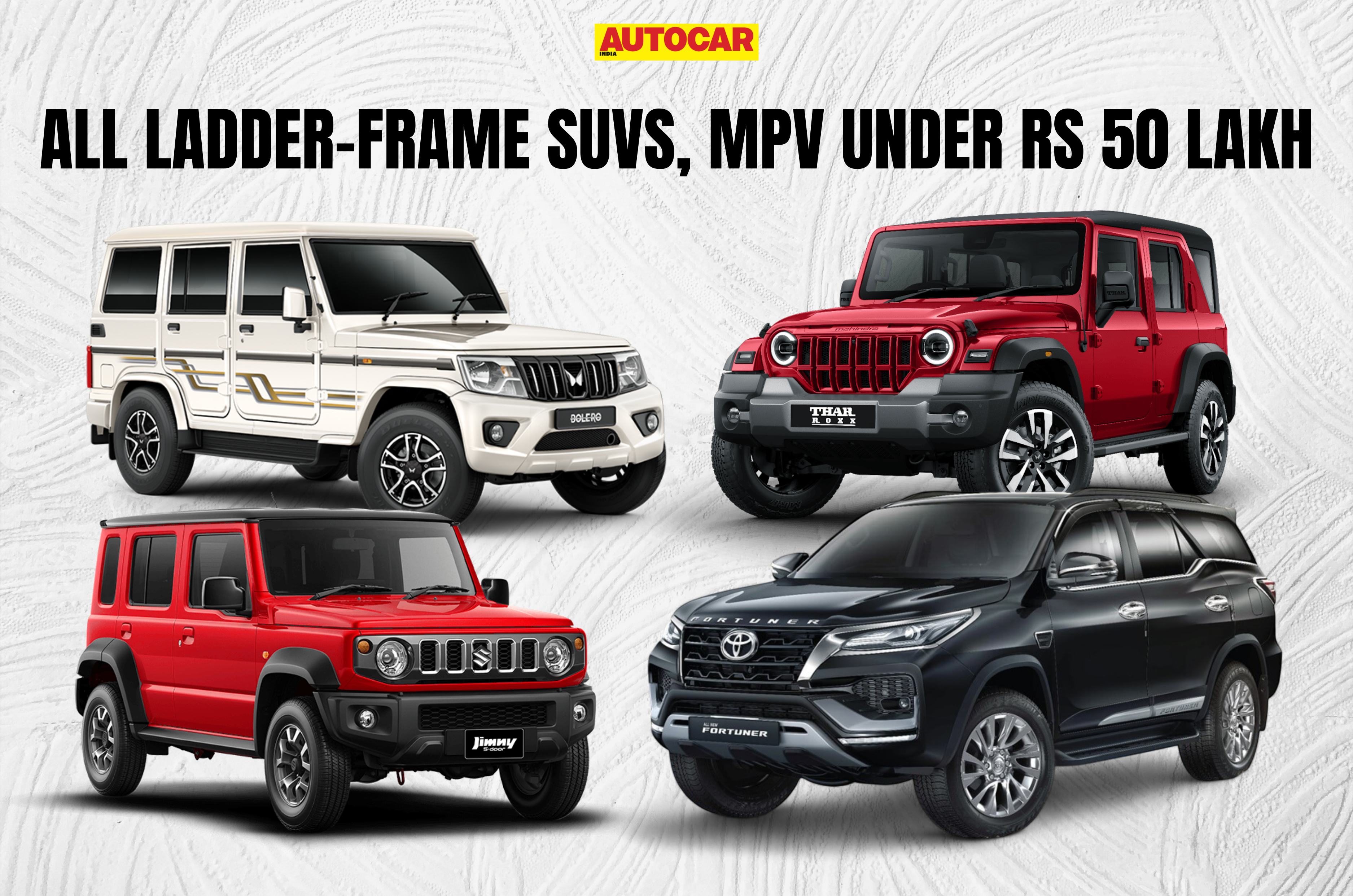 All ladder-frame SUVs and MPV under Rs 50 lakh